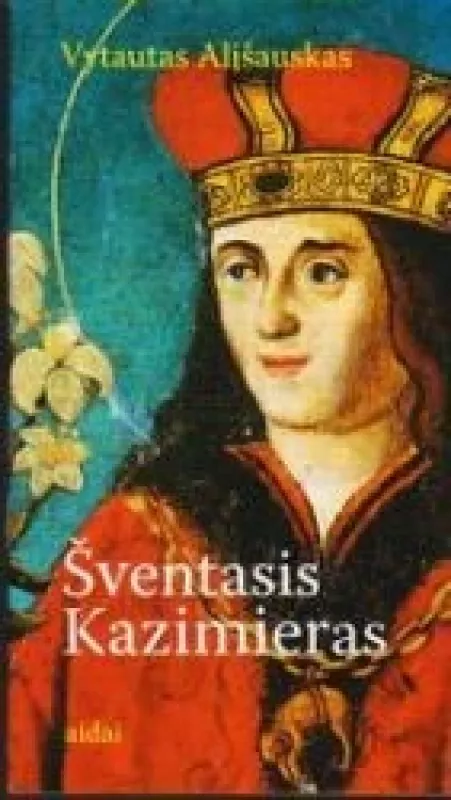 Vytautas Ališauskas „Šventasis Kazimieras“ - Skaitytaknyga